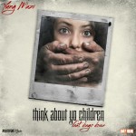 Single: Yung Mazi Featuring Diego Dose – Think About Your Children ...